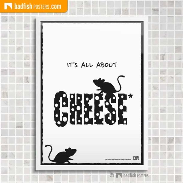 It's All About Cheese | Poster Blog | BadFishPosters